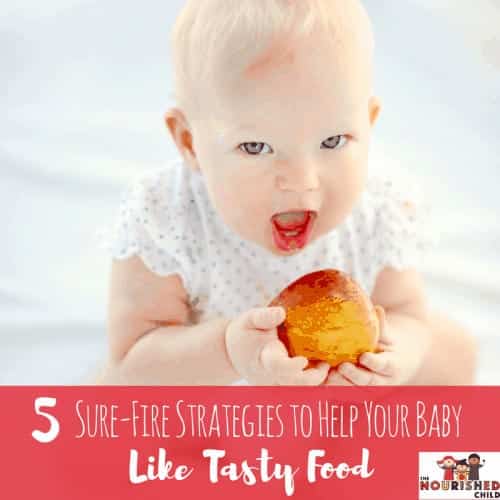 Baby Taste Buds: 5 Ways to Help Baby Like Food