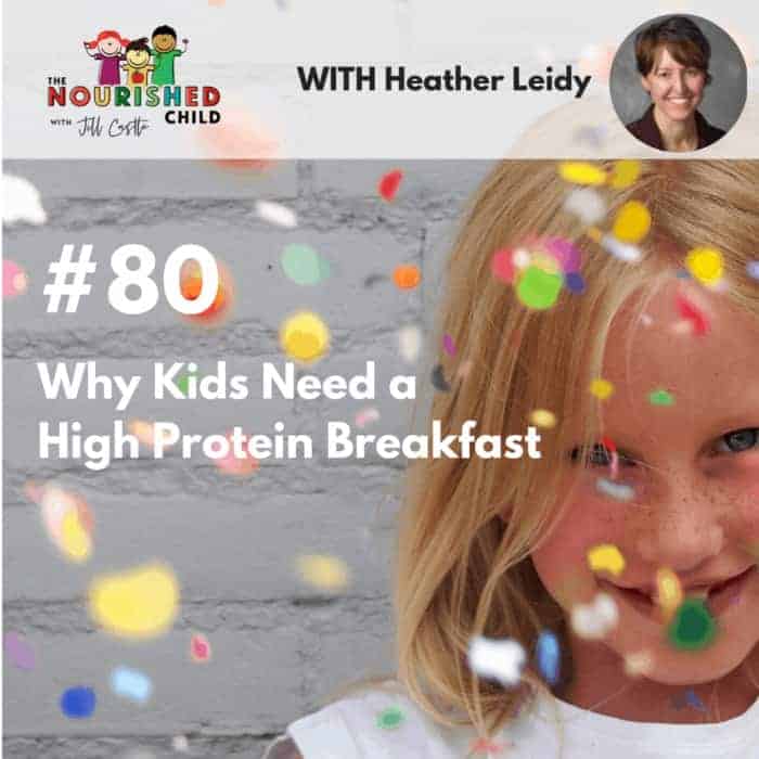 Why Kids Need a High Protein Breakfast with Heather Leidy
