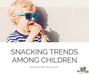 Kids Snacking: What Every Parent Should Know