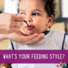 Your Feeding Style: How to be a Better Food Parent