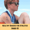 Healthy Snacks for Teenage Athletes (Quick Ideas for Sports)