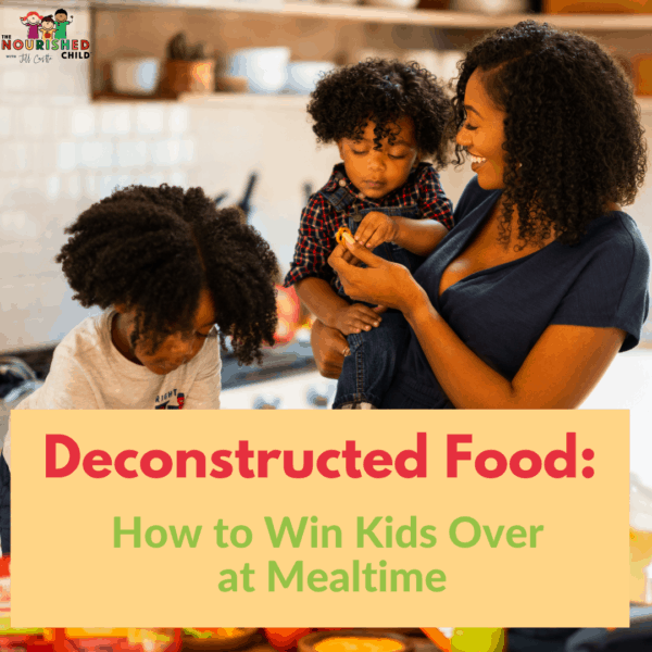 Deconstructed Meals: Easy Dinners for the Whole Family