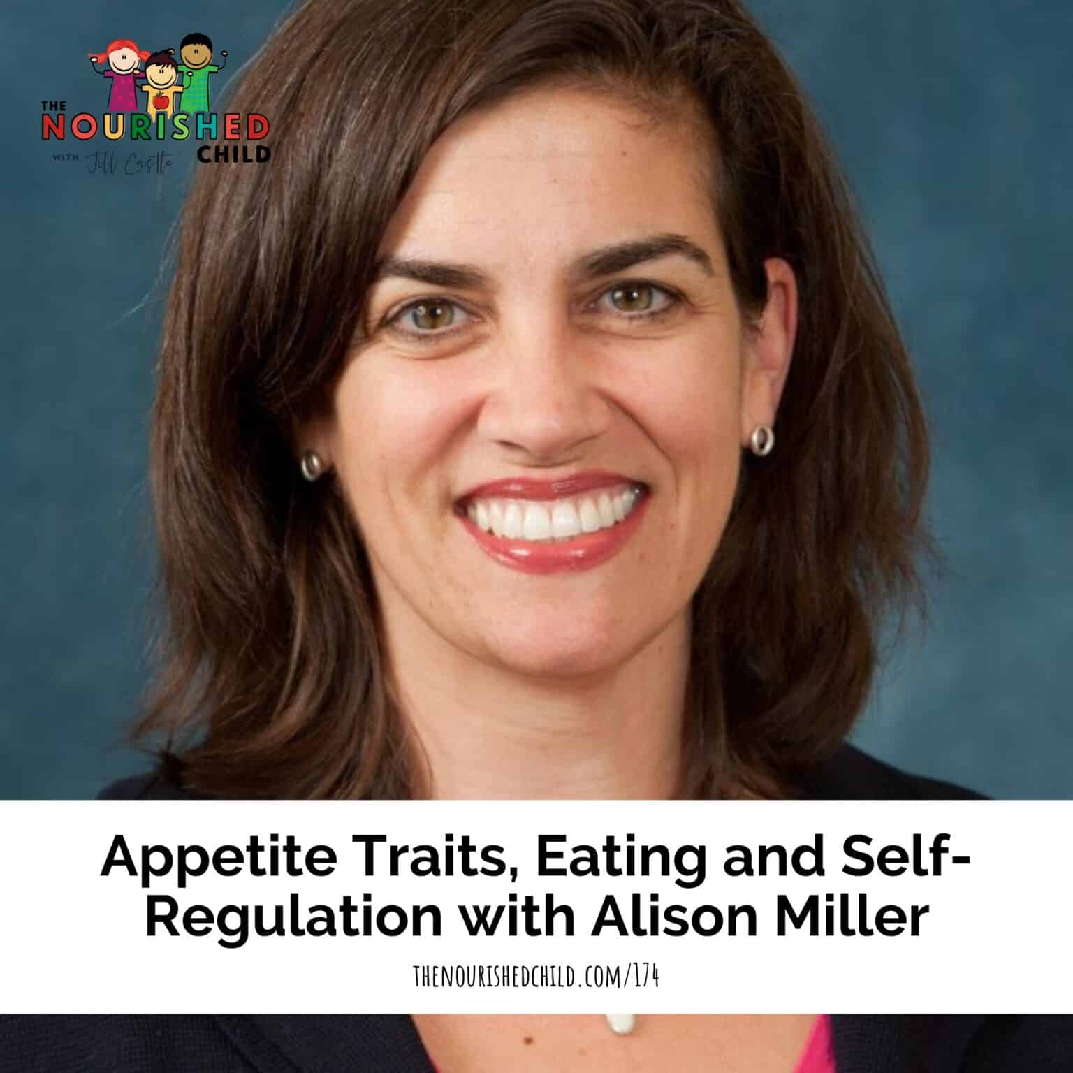 Appetite Traits and Self-Regulation with Alison Miller