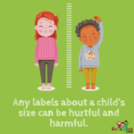 Labeling a Child: Size, Eating, and Activity Labels No Child Wants