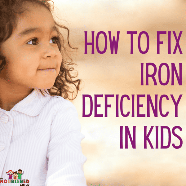 How to Fix Iron Deficiency in Toddlers, Kids and Teens