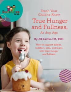 Teach Your Child to Know True Hunger and Fullness, At Any Age | The ...