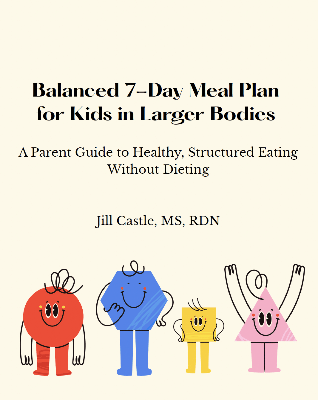 7-Day Meal Plan for Kids in Larger Bodies | The Nourished Child